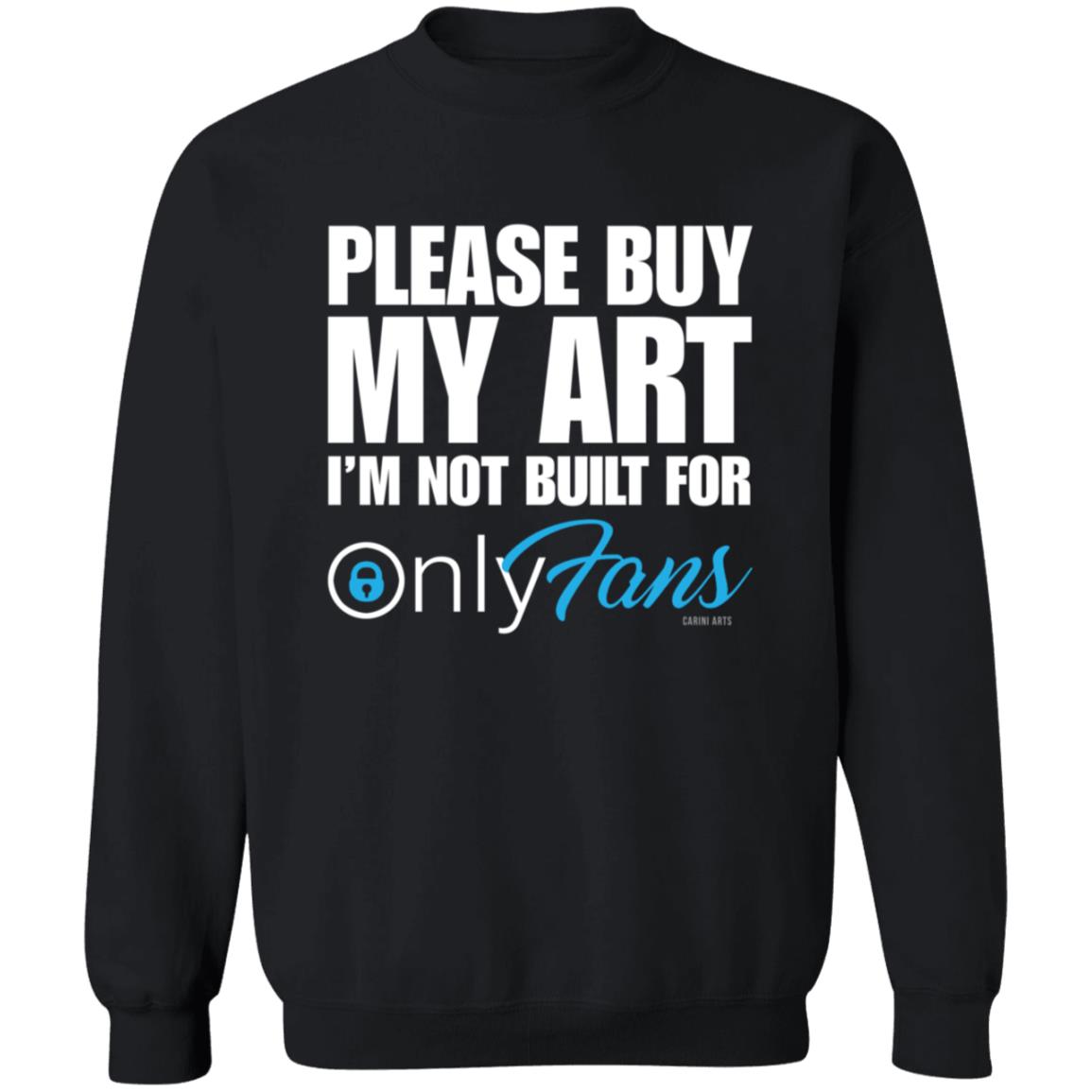 Please Buy My Art Im Not Built For Only Fans Shirt - Resttee