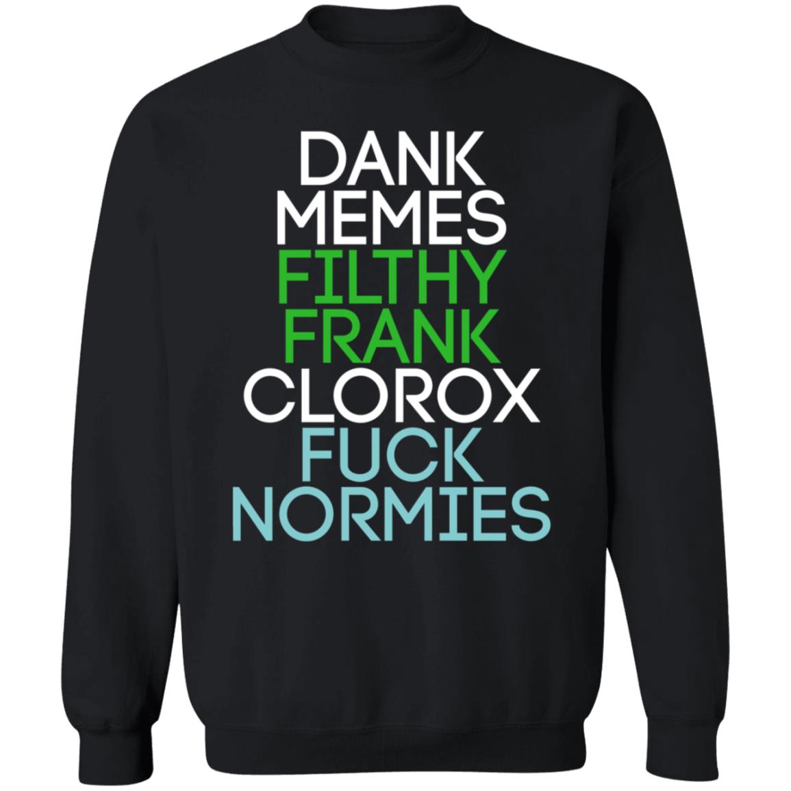Dank Memes Filthy Frank Clorox Fuck Normies T Shirt Blottso - Resttee